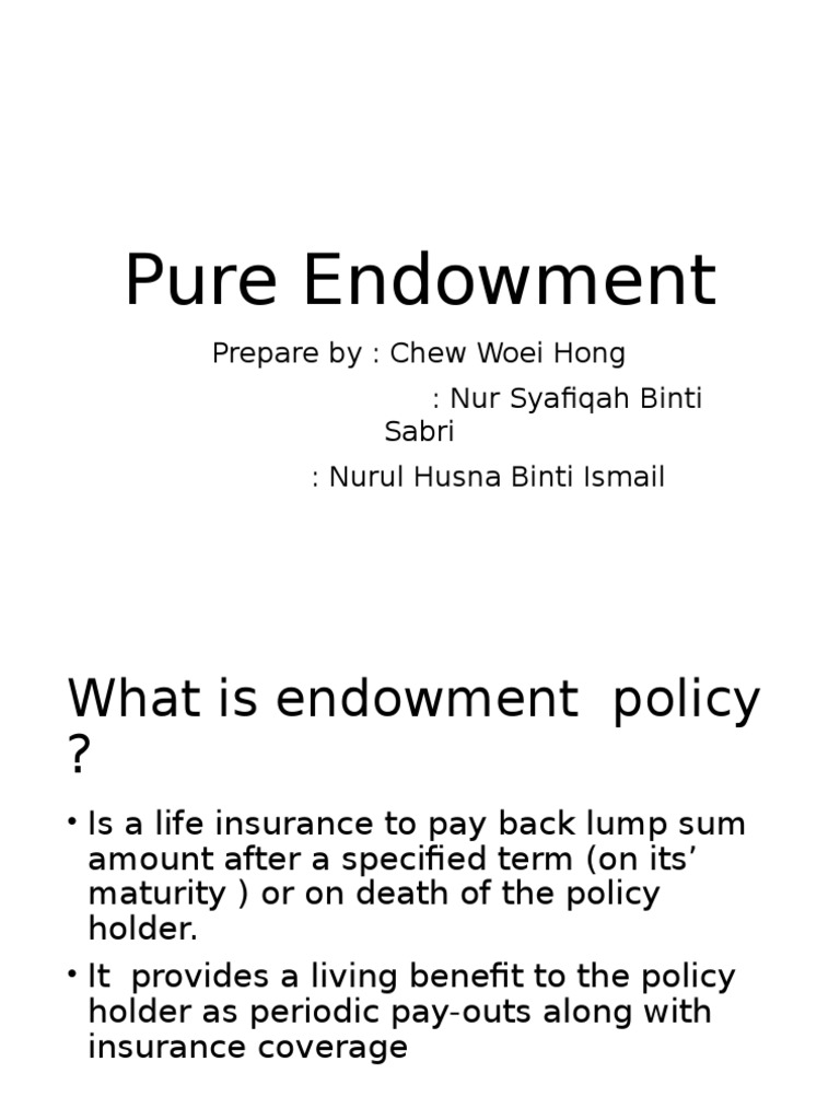 Pure Endowment: Prepare By: Chew Woei Hong: Nur Syafiqah Binti Sabri ...