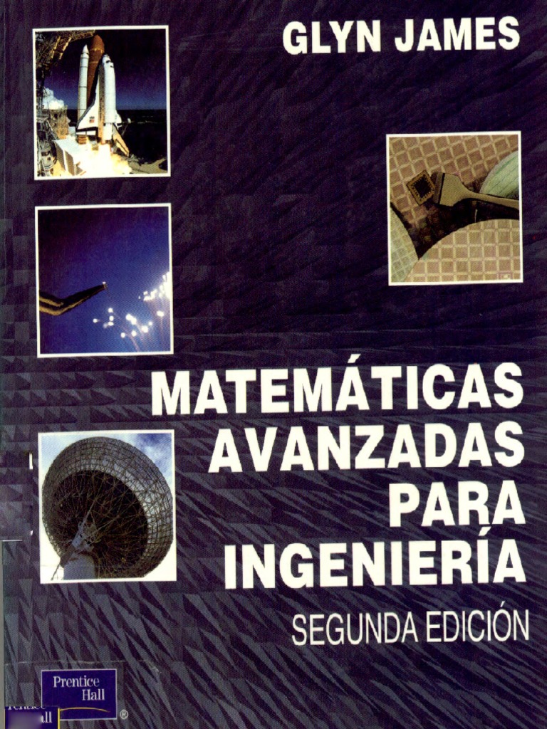 Matemáticas Avanzadas para Ingeniería - 2da Edición - Glyn James | PDF