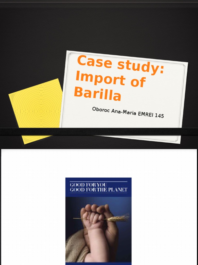 Case Study: Import of Barilla: Oboroc Ana-Maria EM REI 145 | PDF ...