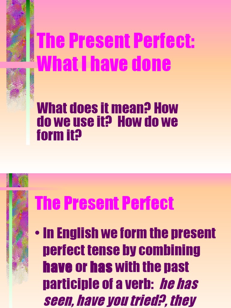 Present Perfect Powerpoint | Perfect (Grammar) | Grammar