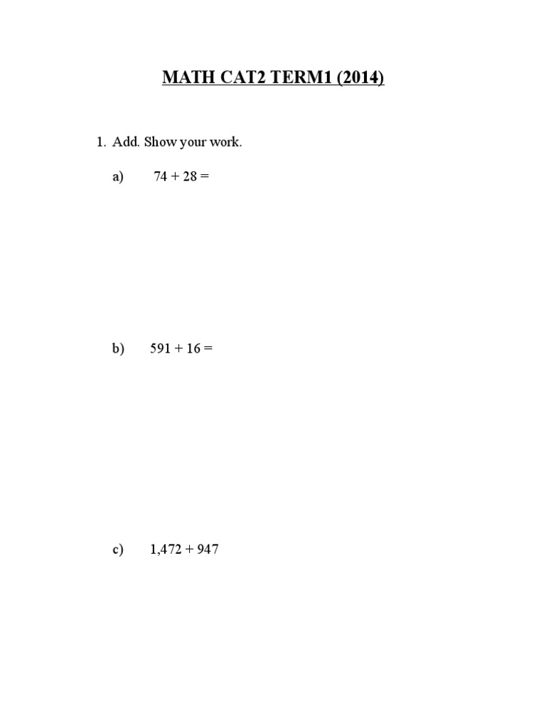 MATH CAT2 TERM1 (2014) : 1. Add. Show Your Work. A) 74 + 28 | PDF