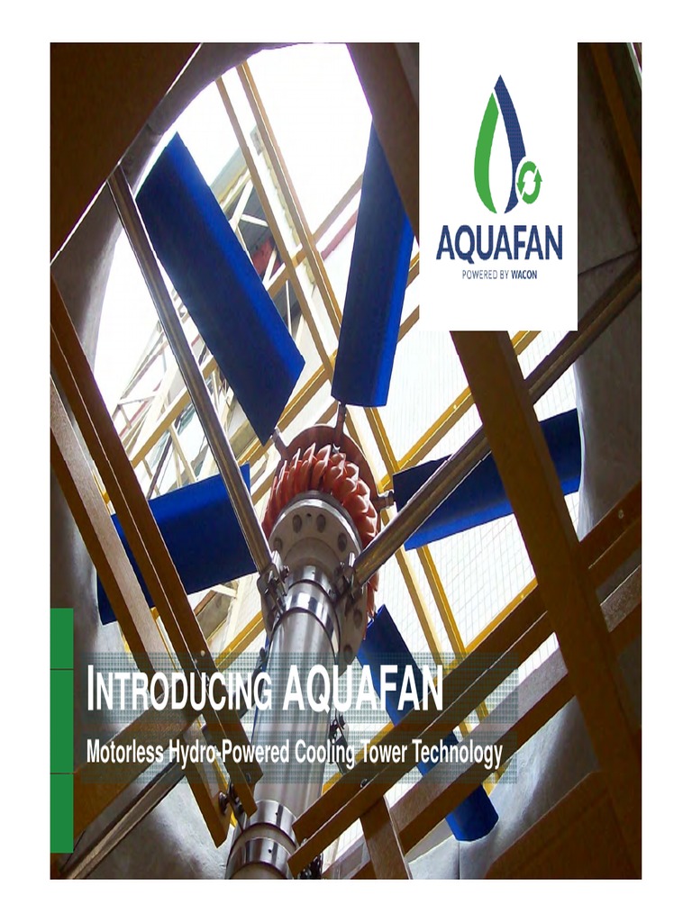 INTRODUCING AQUAFAN - Motorless Hydro-Powered Cooling Tower Technology ...