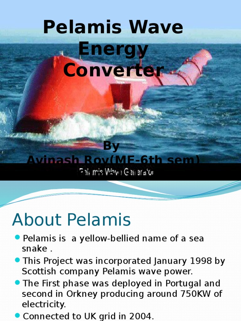 Pelamis Wave Energy Converter: by Avinash Roy (ME-6th Sem) 0901me131026 ...