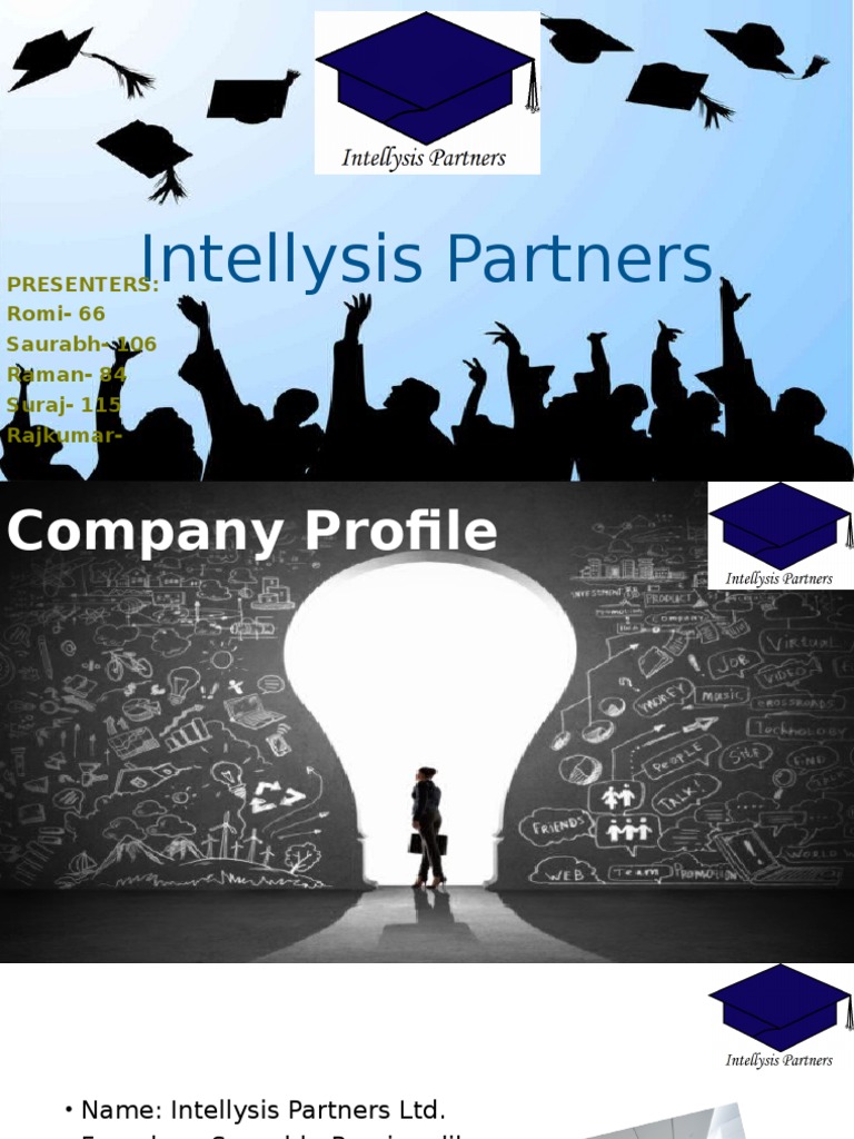 Intellysis Partners: Presenters: Romi-66 Saurabh - 106 Raman - 84 Suraj ...