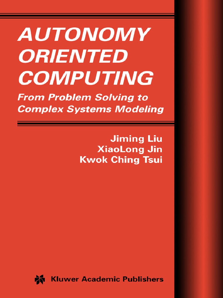 Kluwer Autonomy Oriented Computing From Problem Solving To Complex Systems Modeling 2005