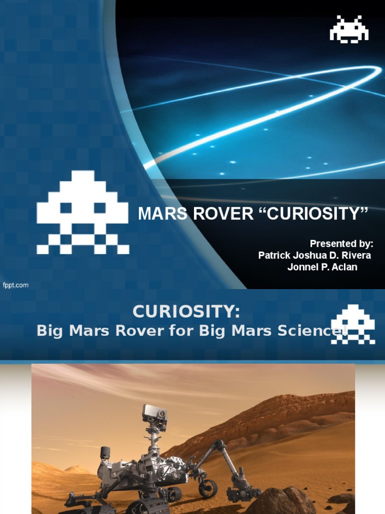 Mars Rover "Curiosity": Presented By: Patrick Joshua D. Rivera Jonnel P ...