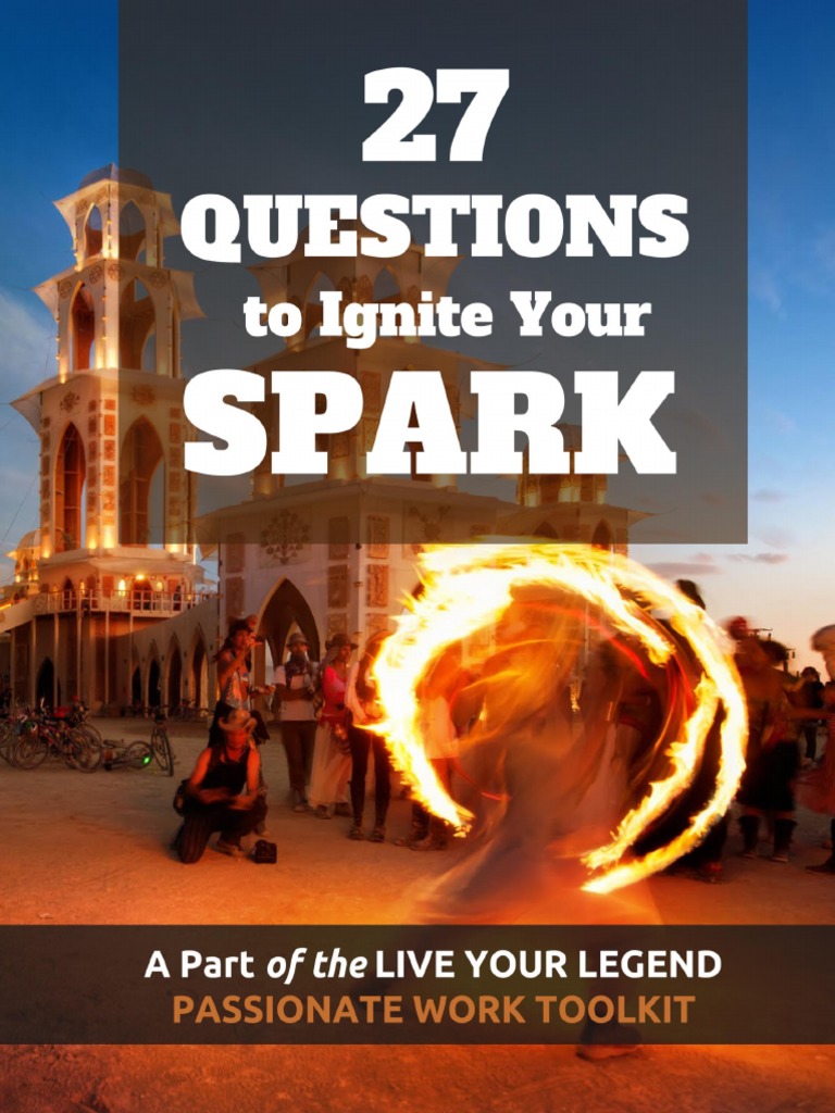 27 Questions To Ignite Your Spark 2016 PDF | PDF | Career & Growth ...