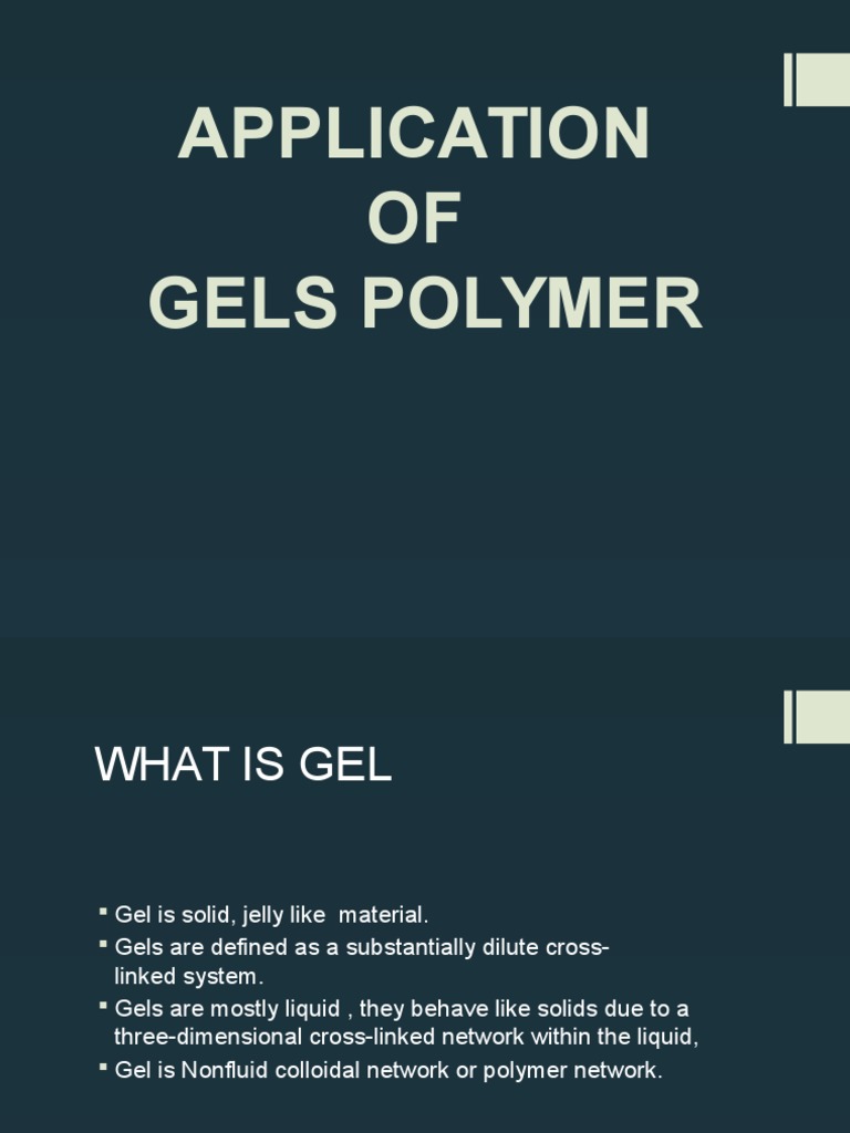 Applications and Properties of Gel Polymers | PDF | Gel | Chemical ...