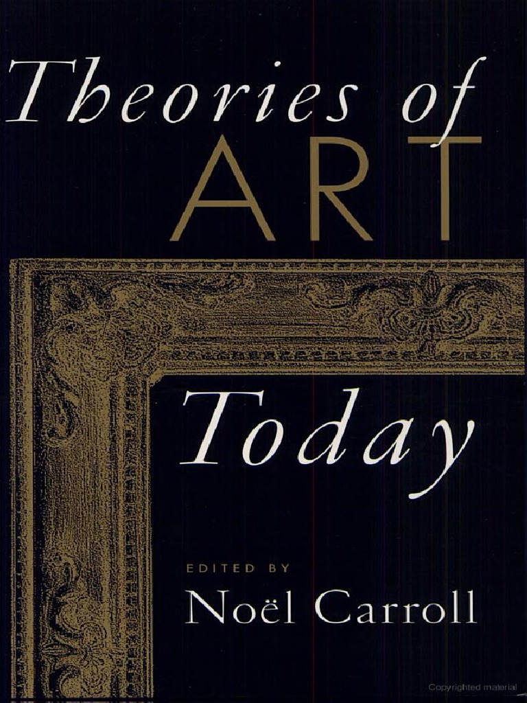 Carroll, Noel - Theories of Art Today | PDF | Aesthetics | Concept