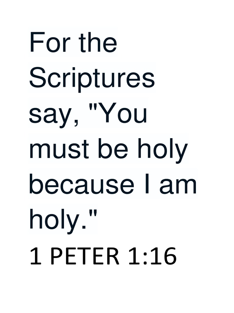 For The Scriptures Say, "You Must Be Holy Because I Am Holy." | PDF ...