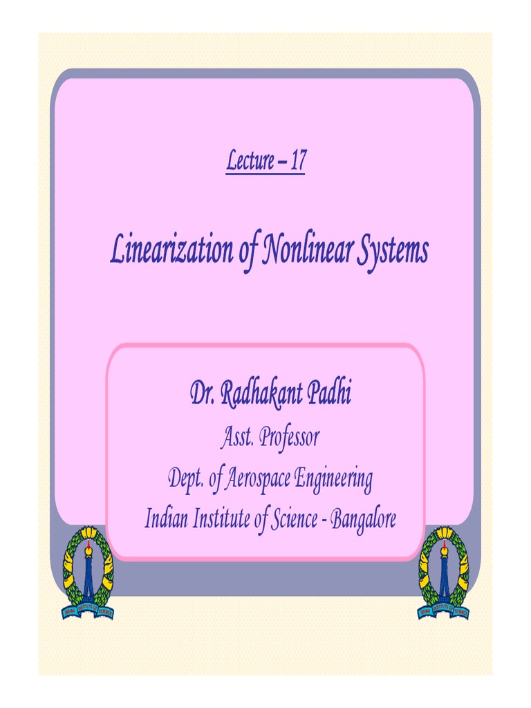 Linearization of Nonlinear Systems: Dr. Radhakant Padhi | PDF | Nonlinear System | System Of ...