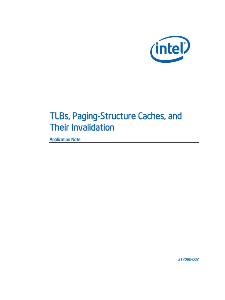 Intel® 64 and IA-32 Architectures Application Note TLBS, Paging Structure Caches and Their ...