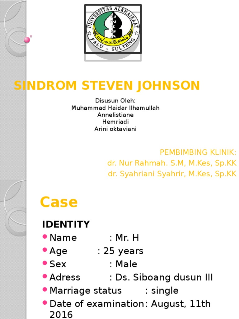 Sindrom Steven Johnson: Pembimbing Klinik: Dr. Nur Rahmah. S.M, M.Kes ...