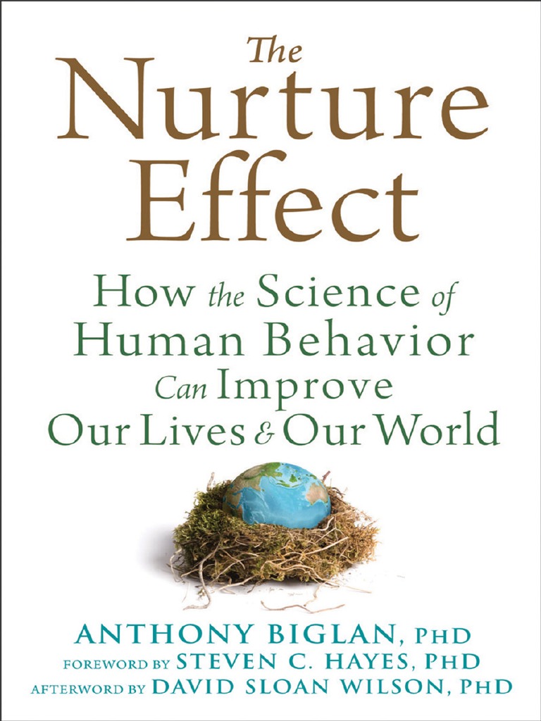 The Nurture Effect - How The Science of Human Behavior Can Improve Our ...