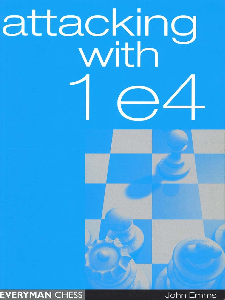 Attacking With 1.e4 (John Emms, 2001) | PDF