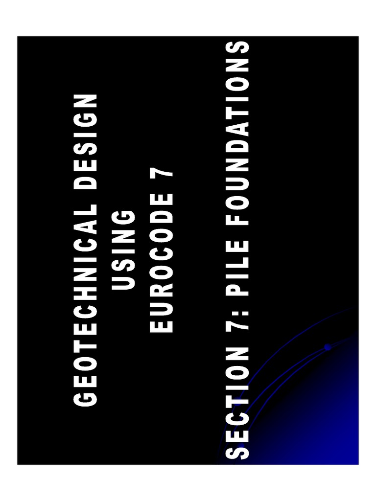 Eurocode 7 Section 7 Pile Foundations | PDF | Deep Foundation | Structural Load