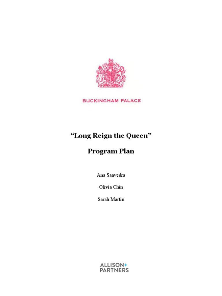 "Long Reign The Queen" Program Plan: Ana Saavedra Olivia Chin Sarah ...