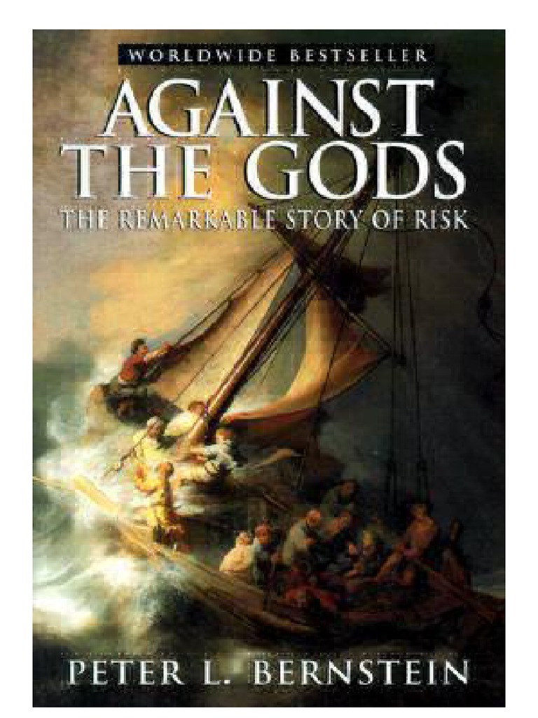 Against The Gods: The Remarkable Story of Risk by Peter L. Bernstein ...