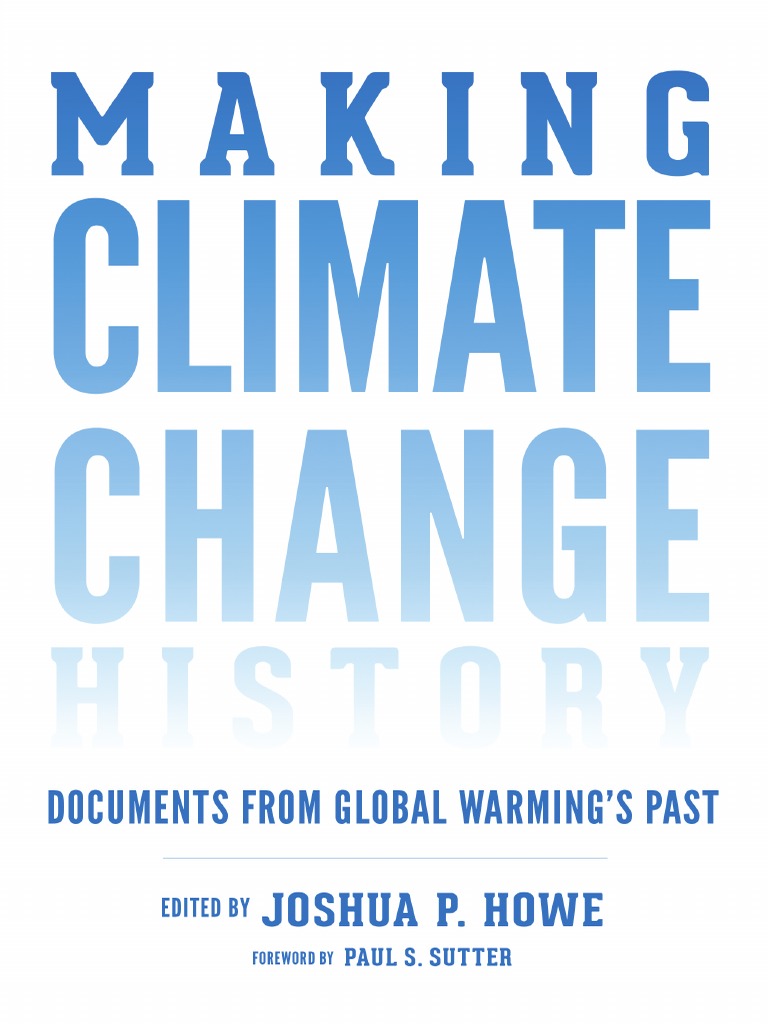 Making Climate Change History: Documents From Global Warming's Past ...