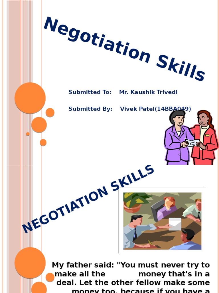 Negot Iation Skills: Submitted To: Mr. Kaushik Trivedi Submitted By ...