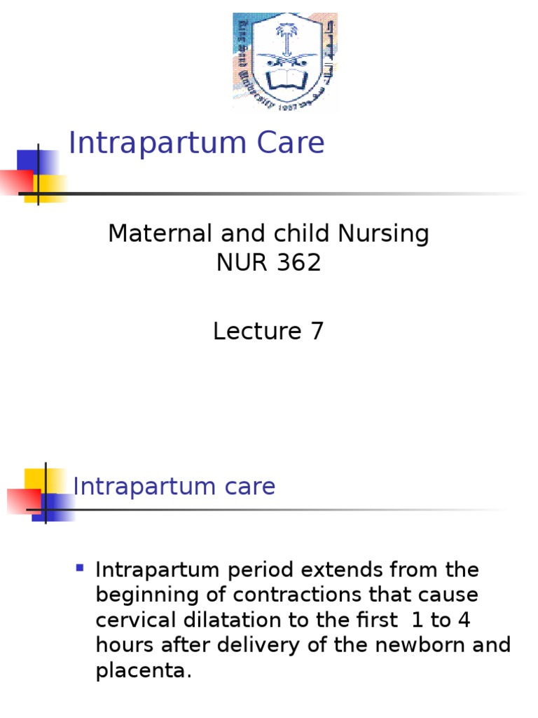 Intrapartum Care: Maternal and Child Nursing NUR 362 | PDF | Childbirth ...