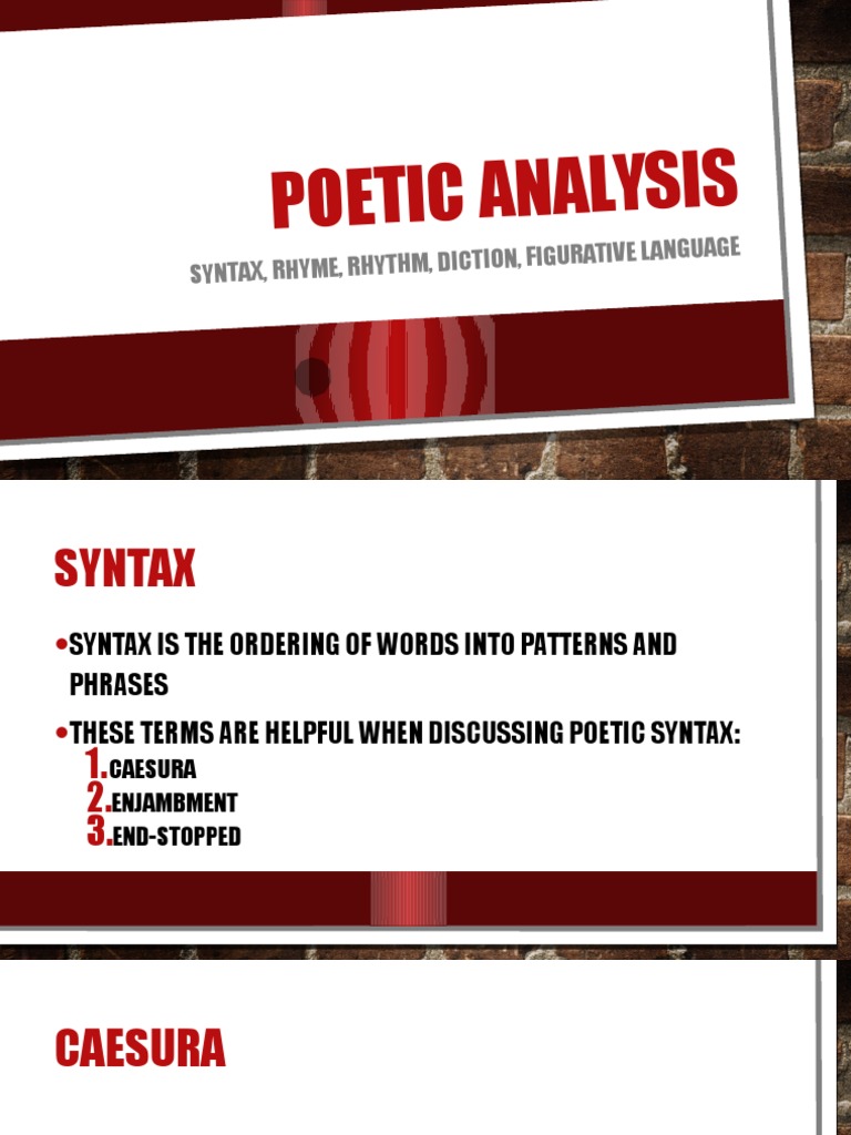 Poetic Analysis: Syntax, Rhyme, Rhythm, Dict Ion, Figurative Language ...