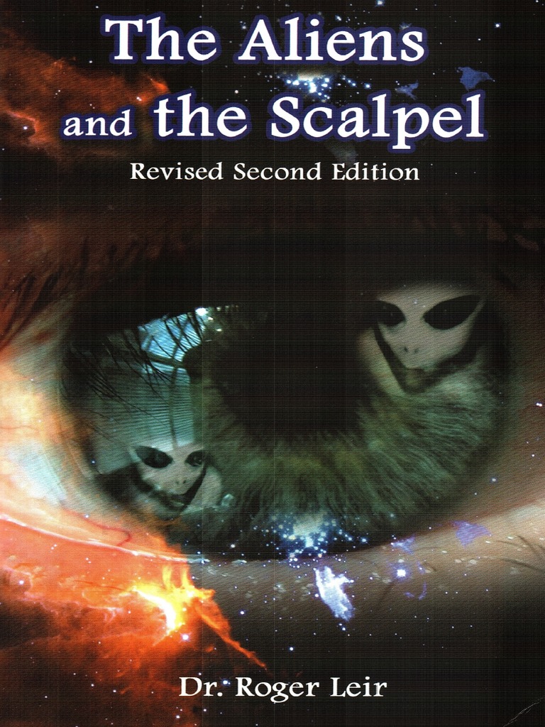 Dr. Roger Leir - The Aliens and The Scalpel | PDF | Alien Abduction ...