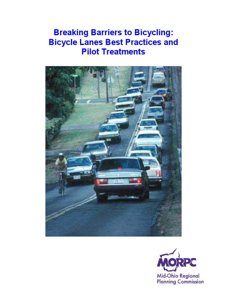 Breaking Barriers To Bicycling: Bicycle Lanes Best Practices and Pilot ...