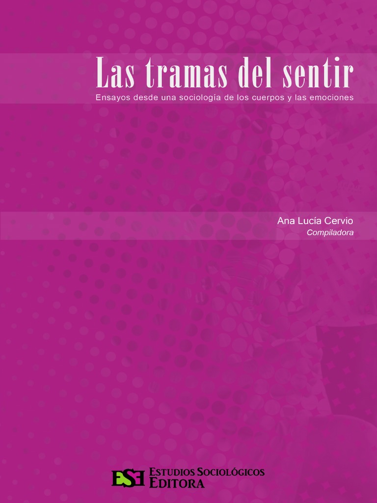 CERVIO, A.L (Comp.) - Las Tramas Del Sentir. Ensayos Desde Una ...