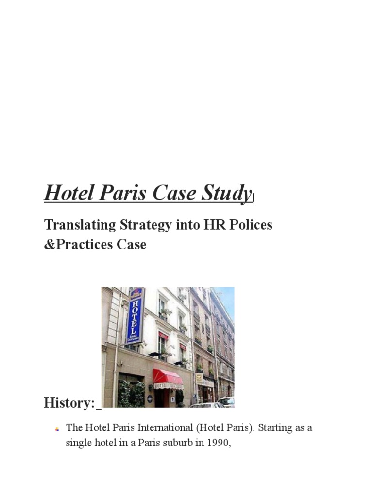 Hotel Paris Case Study: Translating Strategy Into HR Polices &practices ...