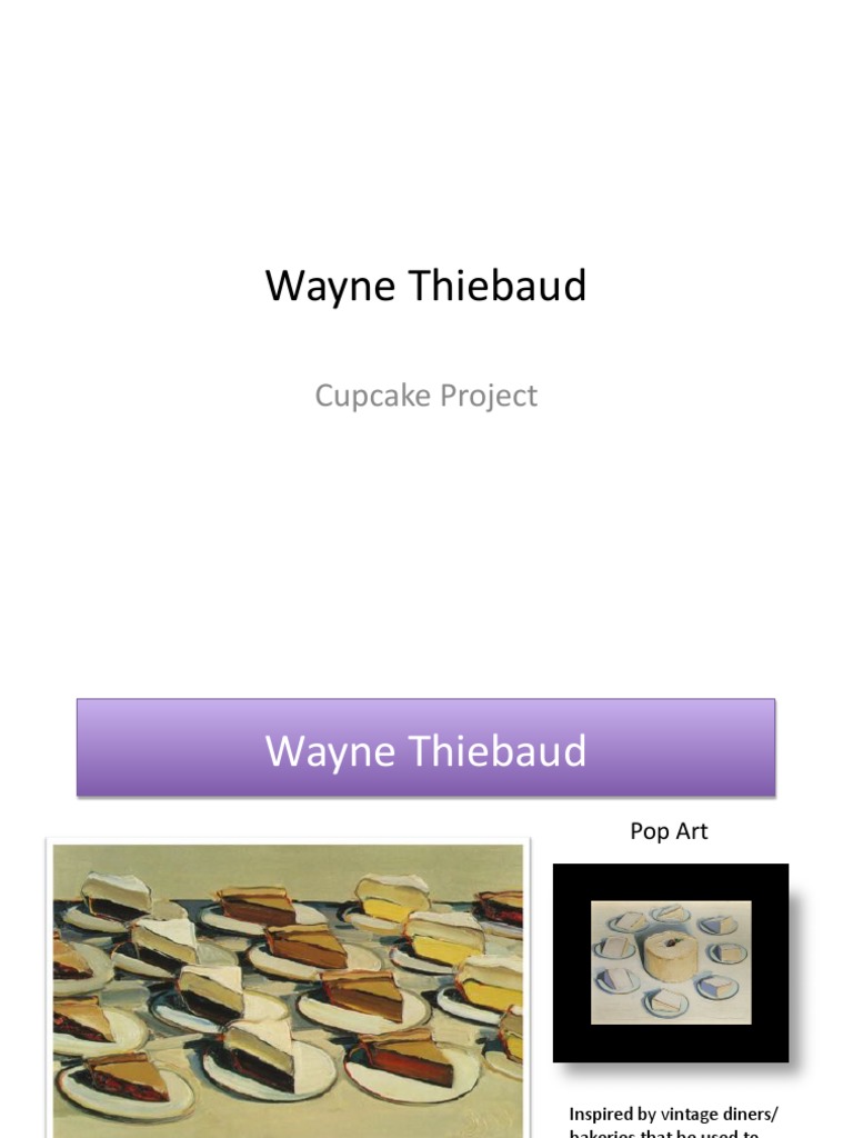 Wayne Thiebaud-Cupcake Project | PDF
