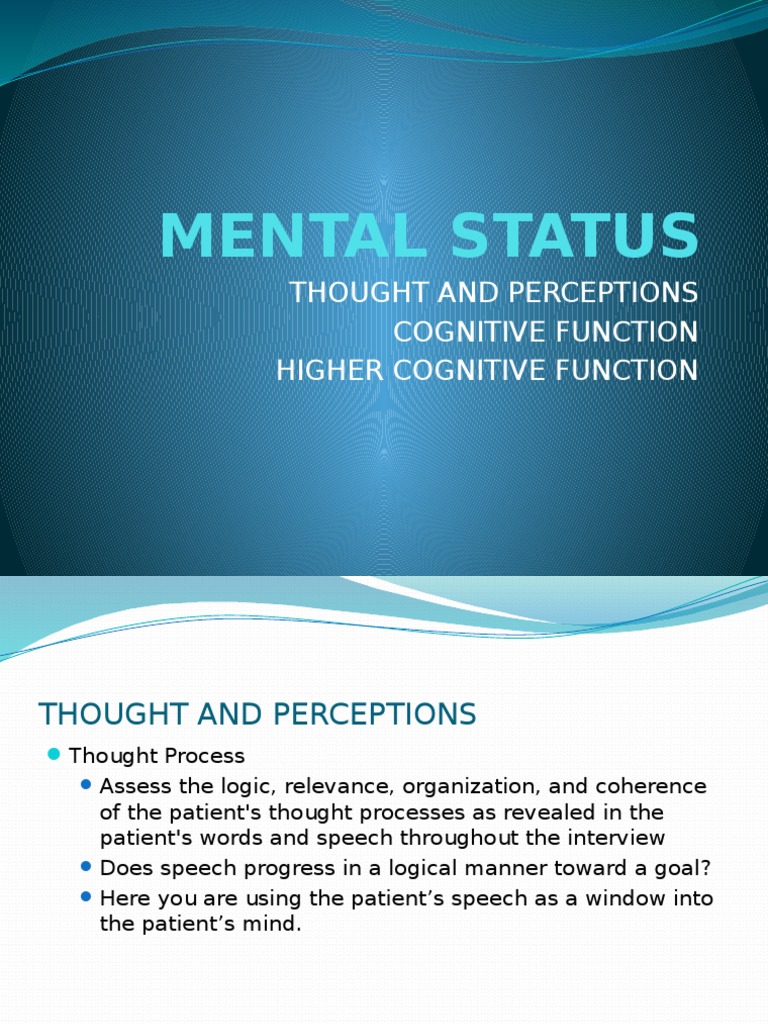 Mental Status: Thought and Perceptions Cognitive Function Higher ...