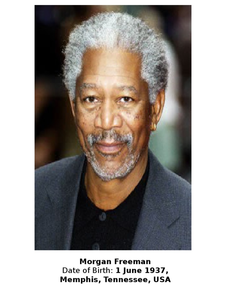 Morgan Freeman Memphis, Tennessee, USA: Date of Birth: 1 June 1937 ...