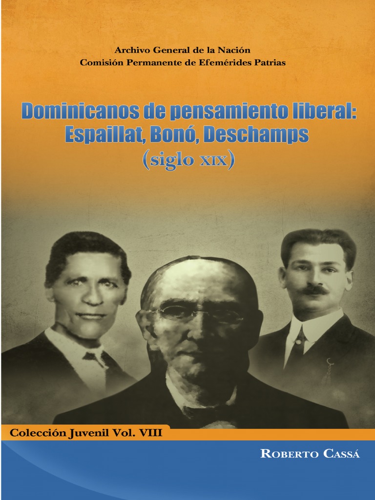 Vol 3 Col Juvenil - Dominicanos de Pensamiento Liberal Espaillat Bono Deschamps - Roberto Cassa ...