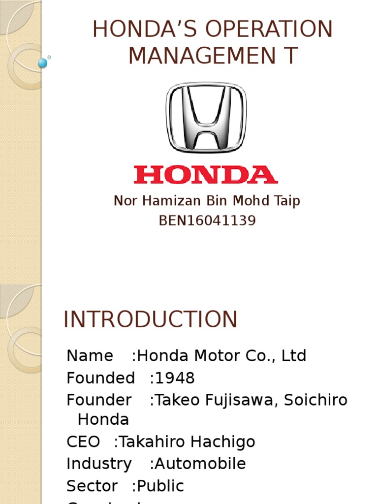 Honda'S Operation Managemen T: Nor Hamizan Bin Mohd Taip BEN16041139 | PDF