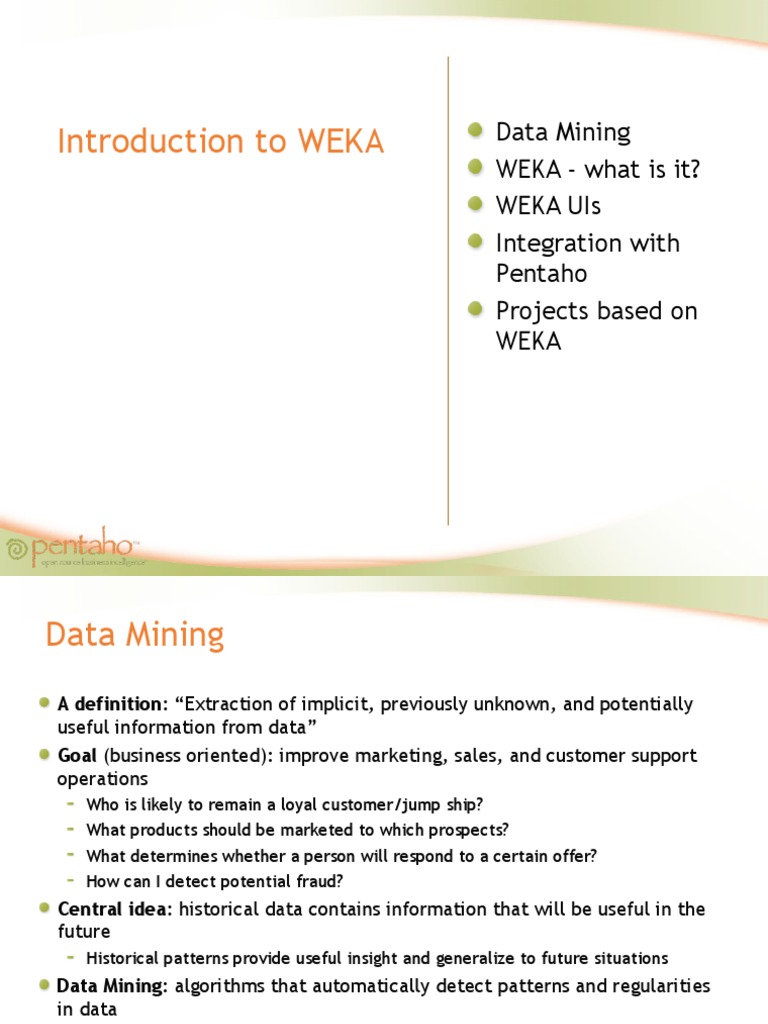 Introduction To WEKA: Data Mining WEKA - What Is It? Weka Uis Integration With Pentaho Projects ...