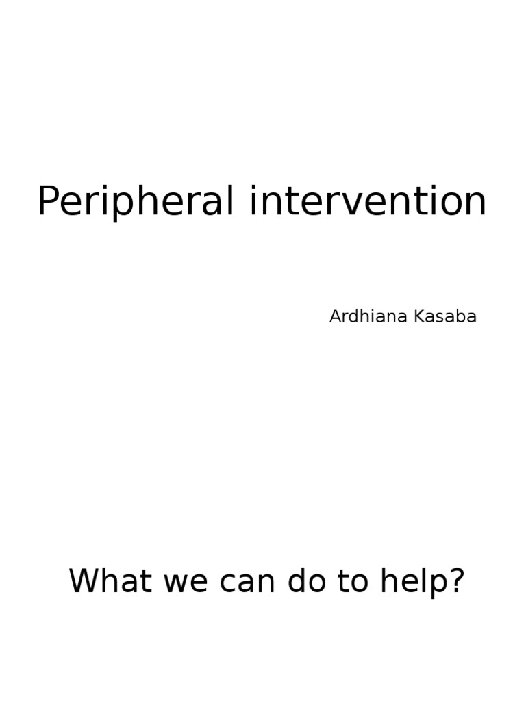 Peripheral Intervention: Ardhiana Kasaba | PDF | Intravenous Therapy ...