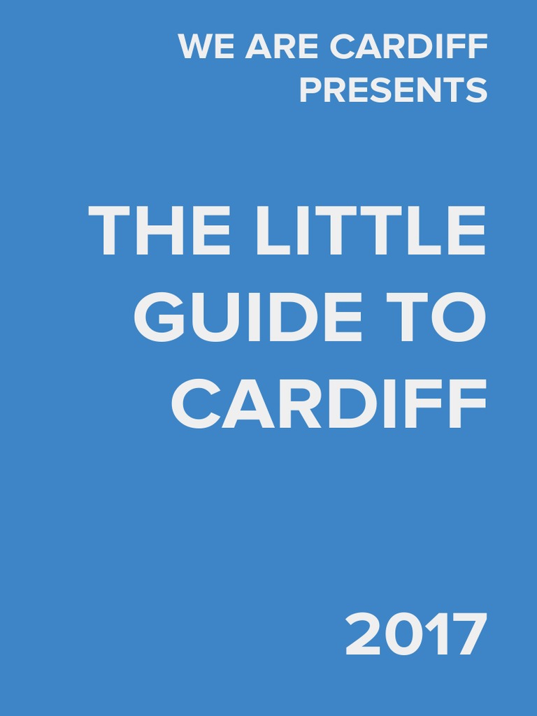 We Are Cardiff Presents The Little Guide To Cardiff 2017 | PDF | Wales ...