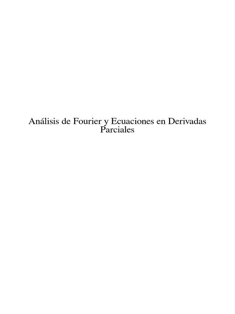 322 - Análisis de Fourier y Ecuaciones en Derivadas Parciales | PDF | Análisis armónico | Verdad ...