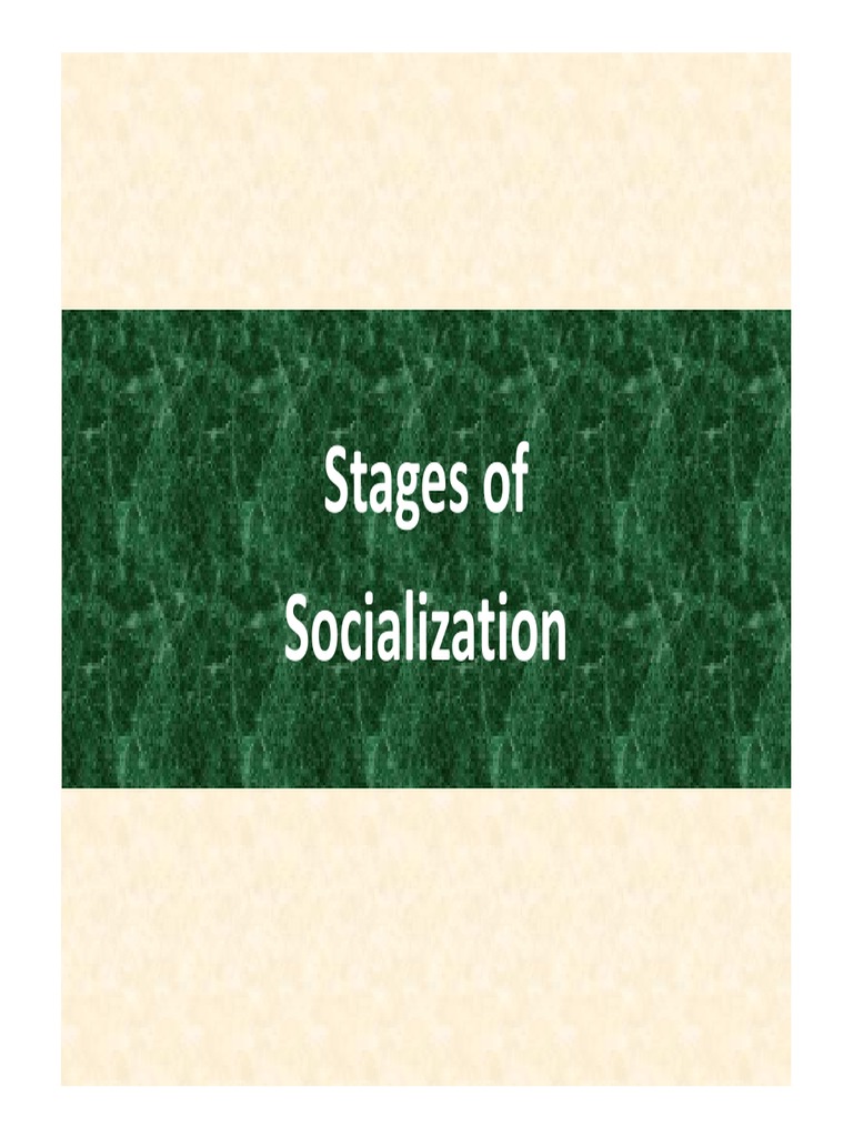 Unit 4 - Stages of Socialization | Socialization