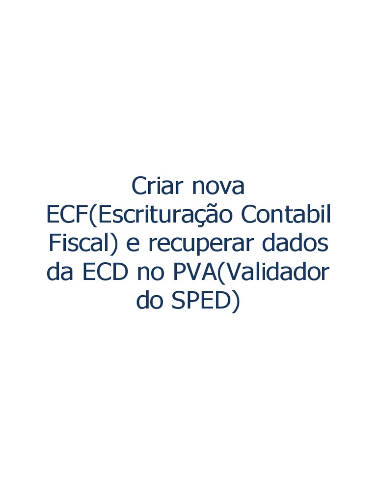 Criar Nova ECF (Escrituração Contabil Fiscal) e Recuperar Dados Da ECD ...