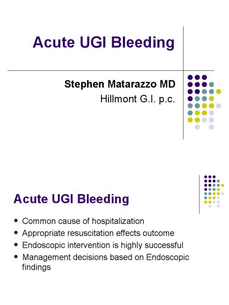 Acute UGI Bleeding: Stephen Matarazzo MD | PDF | Peptic Ulcer | Bleeding
