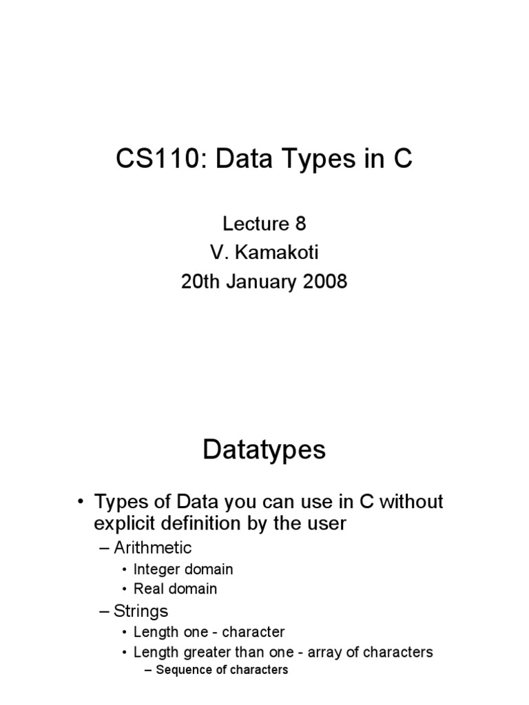 CS110: Data Types in C: V. Kamakoti 20th January 2008 | PDF | Integer ...