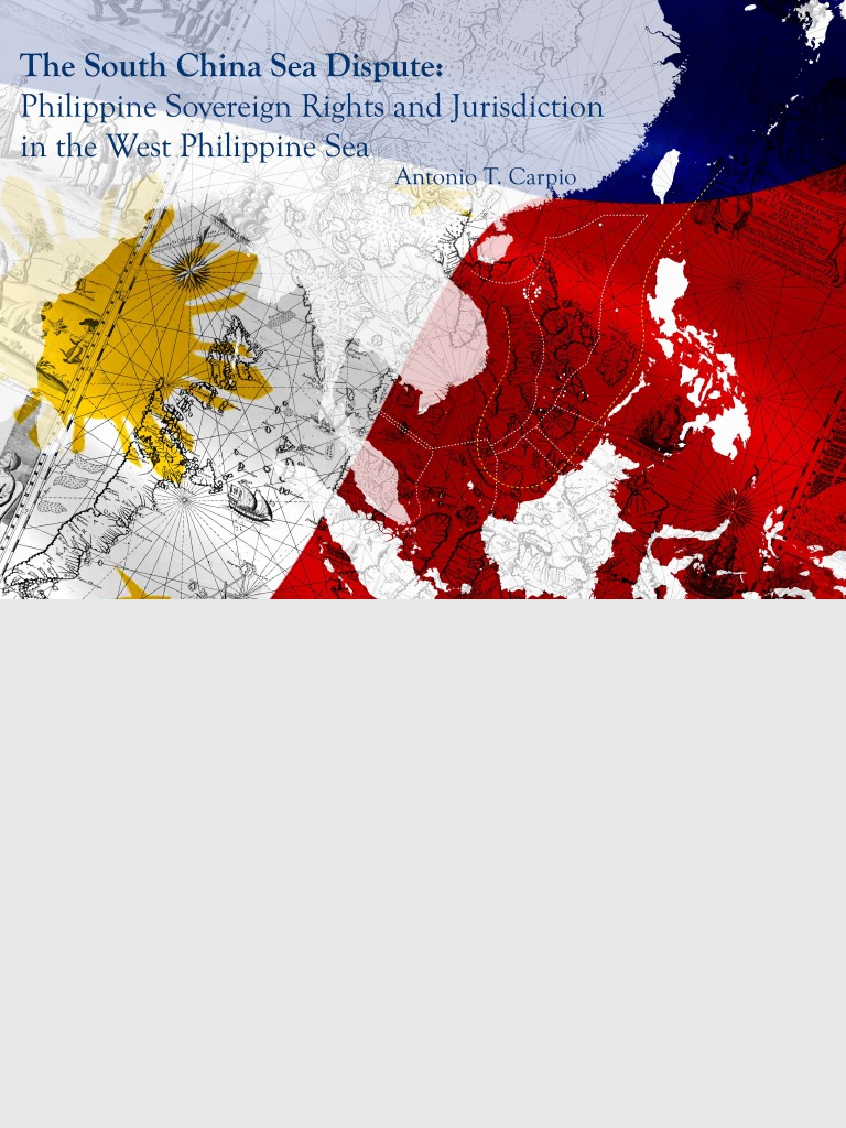 The South China Sea Dispute: Philippine Sovereign Rights and ...