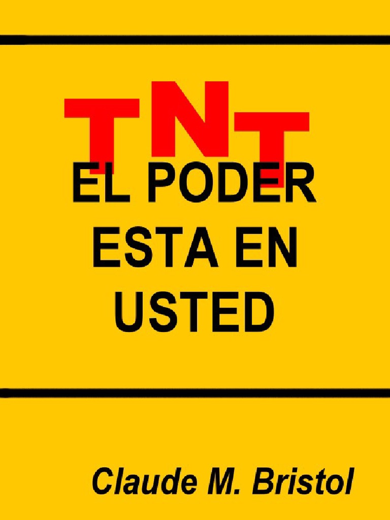 TNT El Poder Esta en Usted - Claude M Bristol PDF | PDF | Fe ...