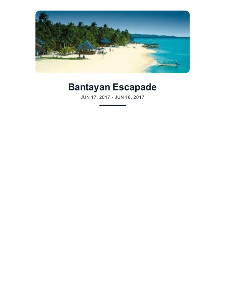 Bantayan Escapade: JUN 17, 2017 - JUN 18, 2017 | PDF