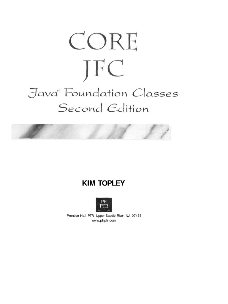 Ebook - Core JFC Java Foundation Classes 2nd Edition by Kim Topley PDF | PDF | Java (Programming ...