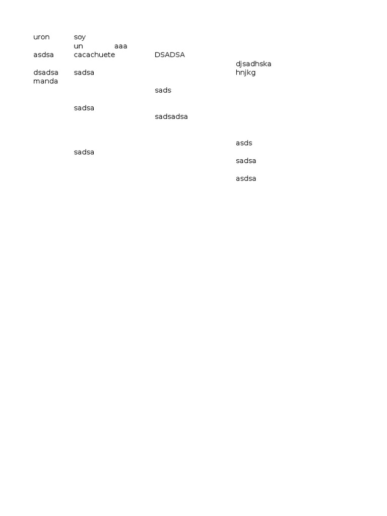 Uron Soy Un Aaa Asdsa Cacachuete Dsadsa Djsadhska Dsadsa Sadsa HNJKG Manda Sads Sadsa Sadsadsa | PDF