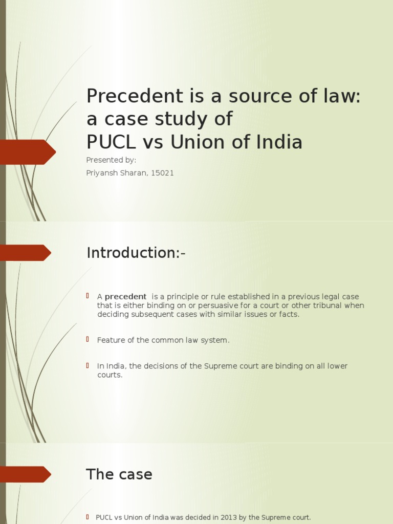 Precedent Is A Source of Law: A Case Study of PUCL Vs Union of India | PDF