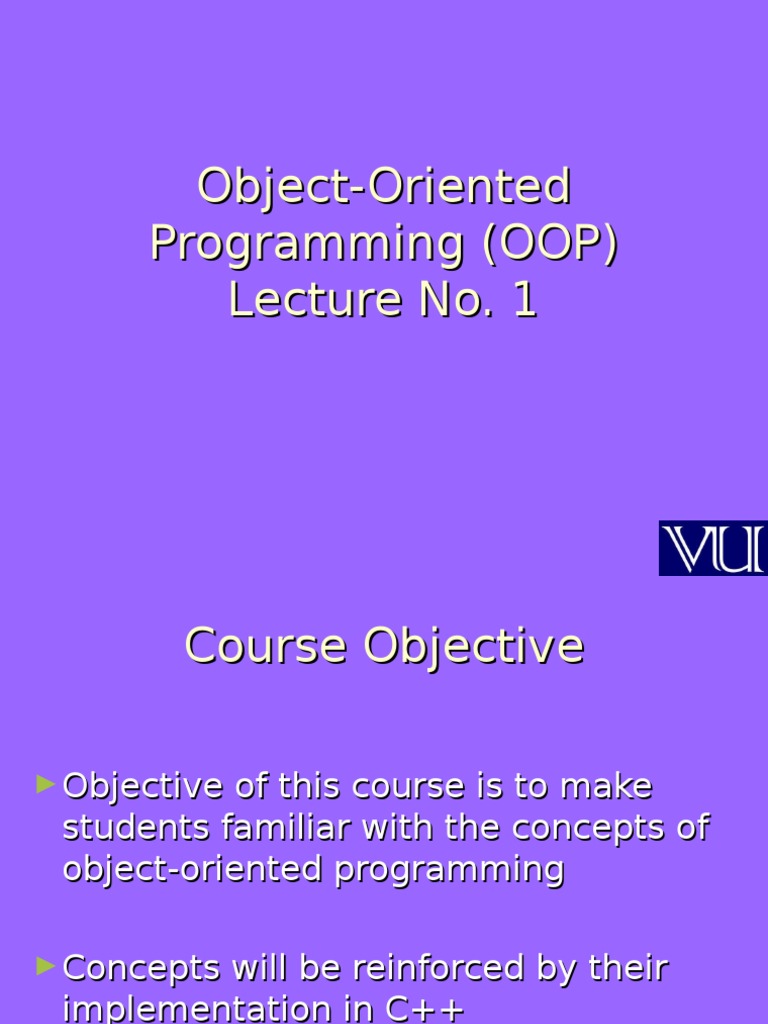 Object Oriented Programming (OOP) - CS304 Power Point Slides Lecture 01 ... Object Oriented Programming (OOP) - CS304 Power Point Slides Lecture 01 ...